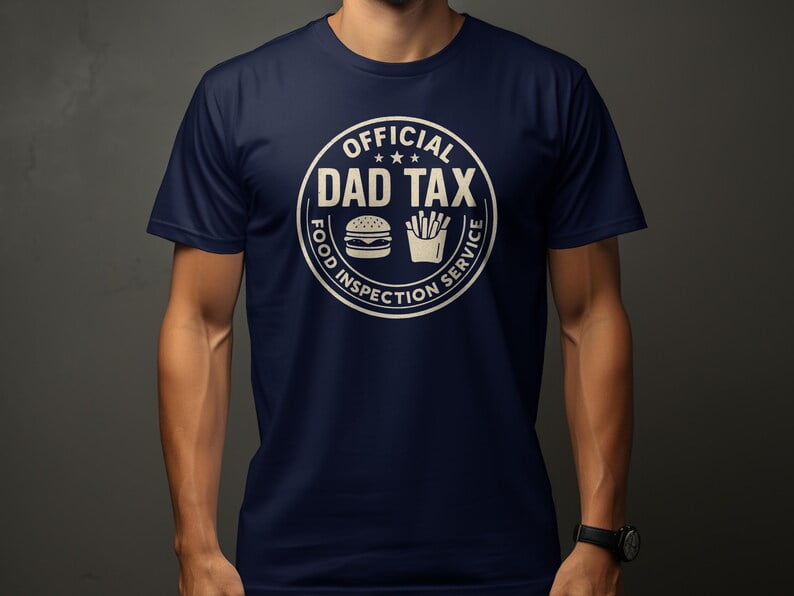 Dad Tax T-Shirt, Food Service, Funny Dad Tee, Burger and Fries Shirt ...