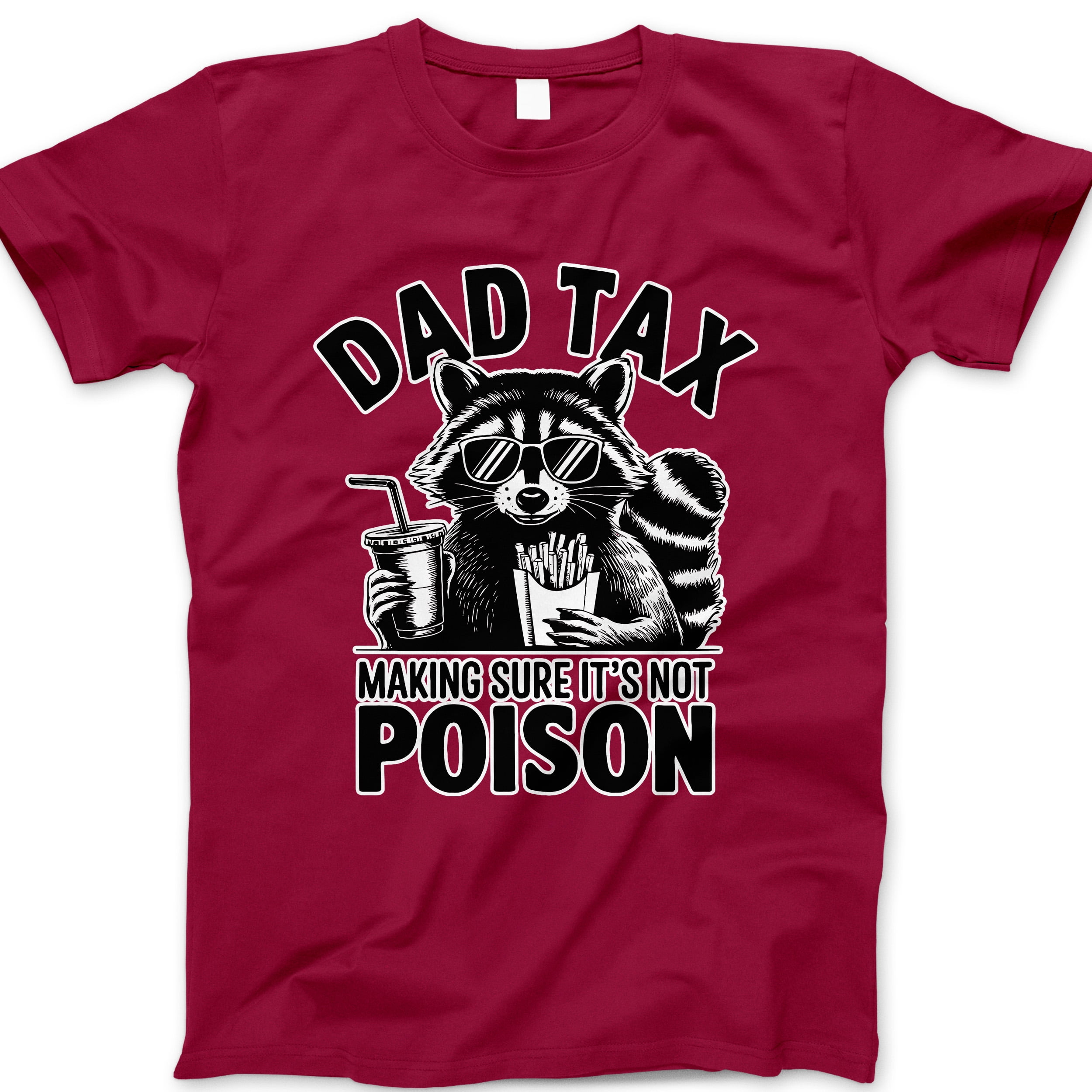 Dad Tax T-Shirt – Funny Raccoon Graphic Tee for Fathers, Making Sure It ...