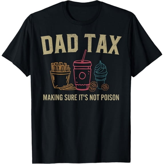 Dad Tax T-Shirt Men’s T-Shirt Casual Comfort Funny Father Humor Graphic ...