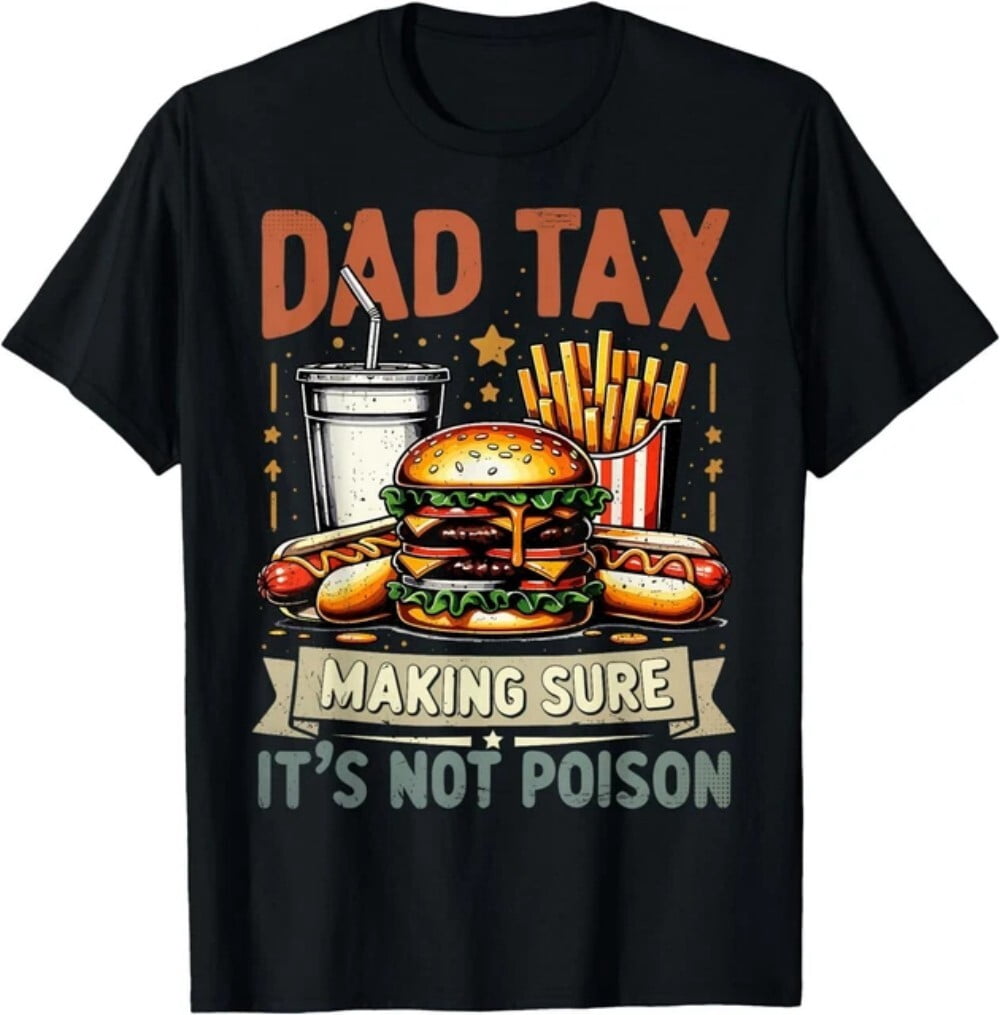 Dad Tax T-Shirt Men’s T-Shirt Casual Comfort Funny Father Humor Graphic ...