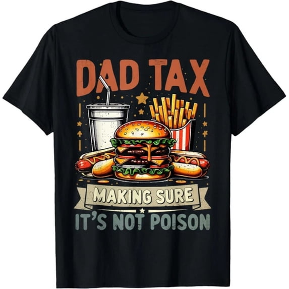 Dad Tax T-Shirt Men’s T-Shirt Casual Comfort Funny Father Humor Graphic ...