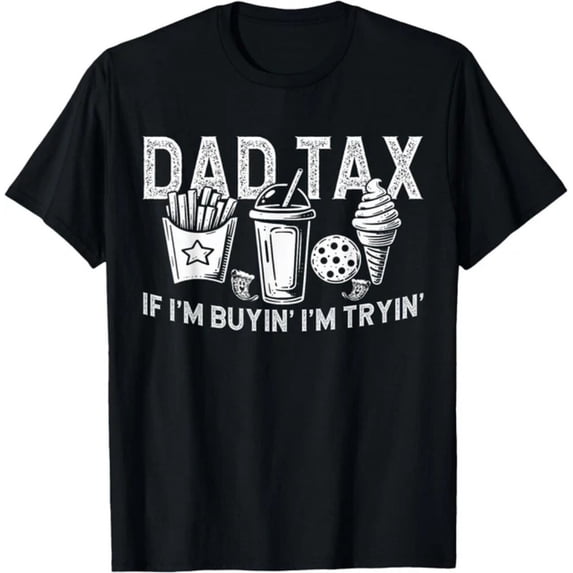 Dad Tax T-Shirt Men’s T-Shirt Casual Comfort Funny Father Humor Graphic ...