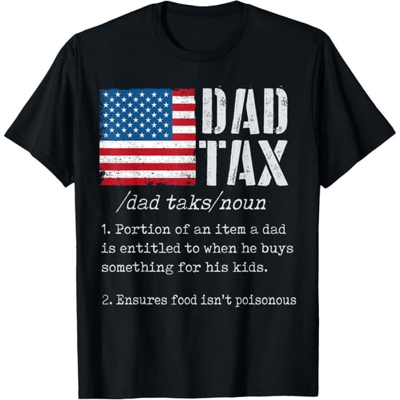 Dad Tax T-Shirt Men’s T-Shirt Casual Comfort Funny Father Humor Graphic ...