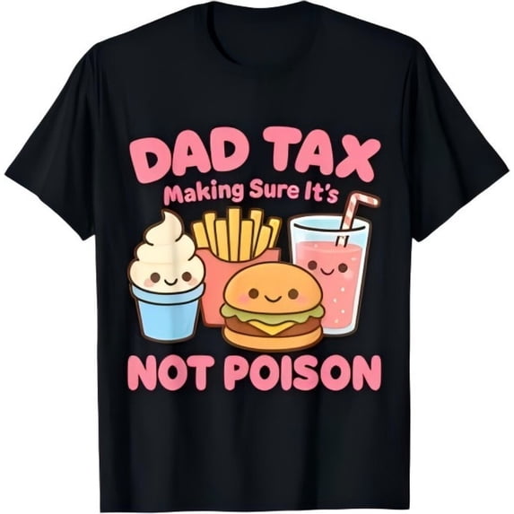Dad Tax T-Shirt Men’s T-Shirt Casual Comfort Funny Father Humor Graphic ...
