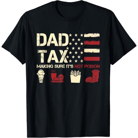 Dad Tax T-Shirt Men’s T-Shirt Casual Comfort Funny Father Humor Graphic ...