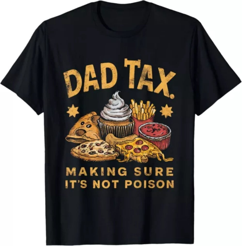 Dad Tax T-Shirt Men’s T-Shirt Fun Father Joke Graphic Shirt Great Gift ...