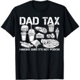 Dad Tax T-Shirt Men’s T-Shirt Fun Father Joke Graphic Shirt Great Gift ...