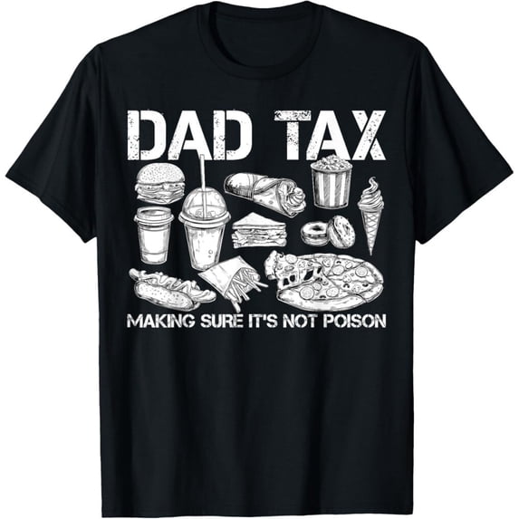 Dad Tax T-Shirt Men’s T-Shirt Fun Father Joke Graphic Shirt Great Gift ...