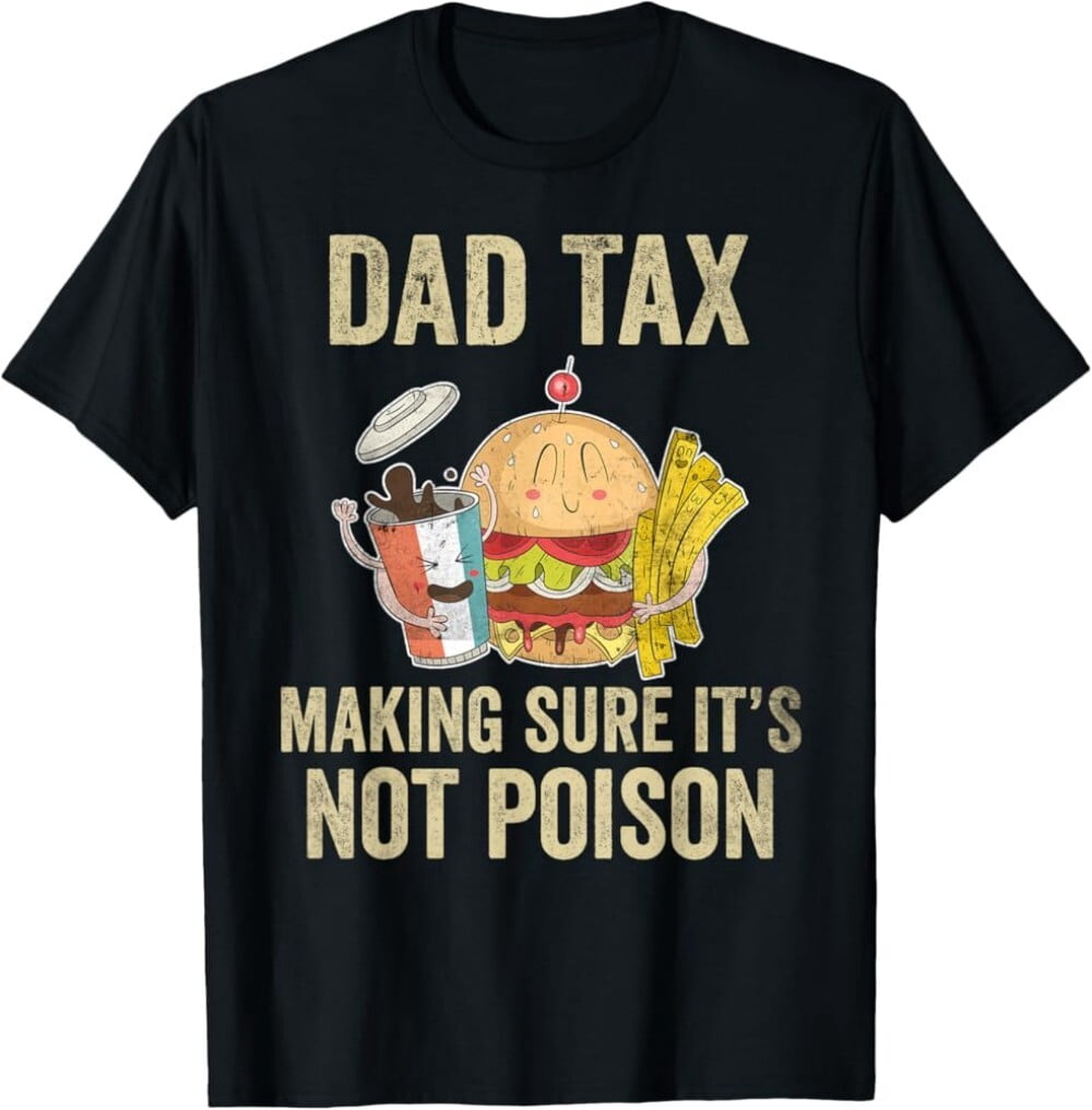 Dad Tax T-Shirt Men’s T-Shirt Fun Father Joke Graphic Shirt Great Gift ...