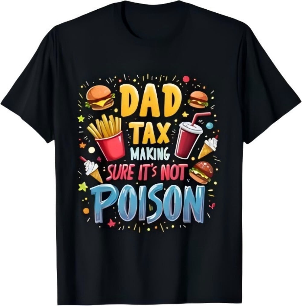 Dad Tax T-Shirt Men’s T-Shirt Fun Father Joke Graphic Shirt Great Gift ...