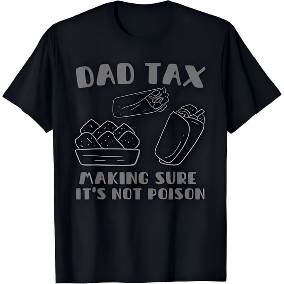 Dad Tax T-Shirt Men’s T-Shirt Fun Father Joke Graphic Shirt Great Gift ...