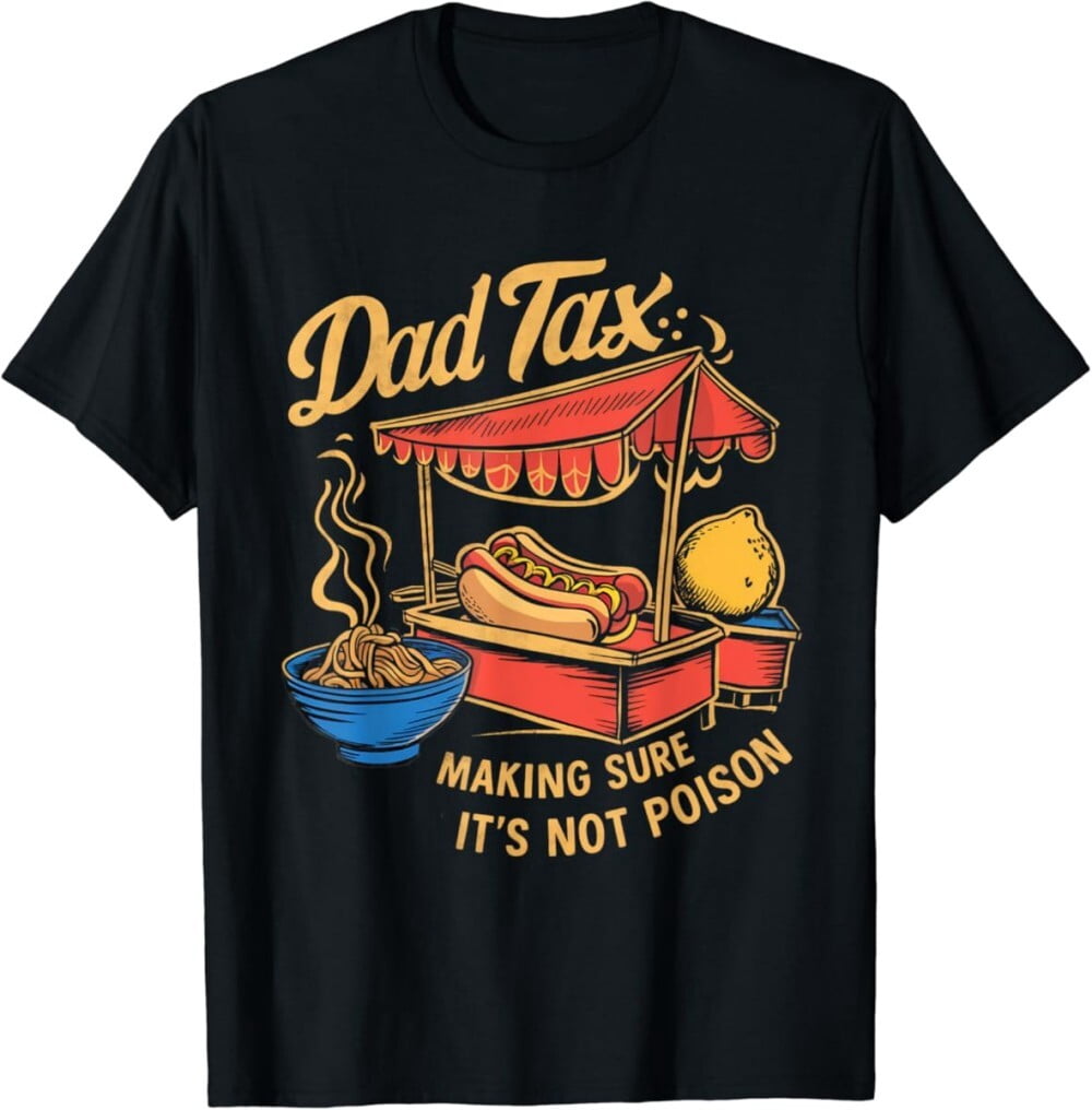 Dad Tax T-Shirt Men’s T-Shirt Funny Dad Graphic Tee Birthday Or Father ...