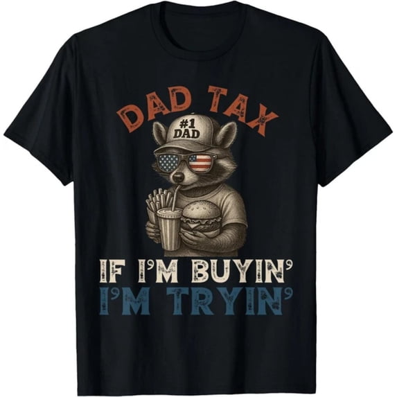 Dad Tax T-Shirt Men’s T-Shirt Funny Father Joke Graphic Shirt Perfect ...