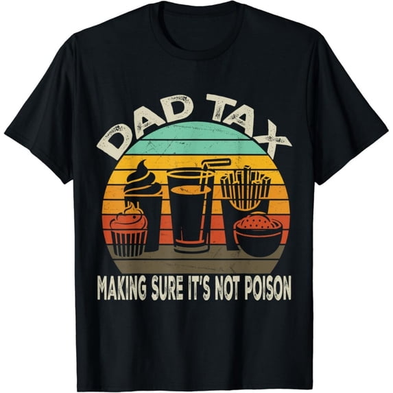 Dad Tax T-Shirt Men’s T-Shirt Funny Father Joke Graphic Shirt Perfect ...