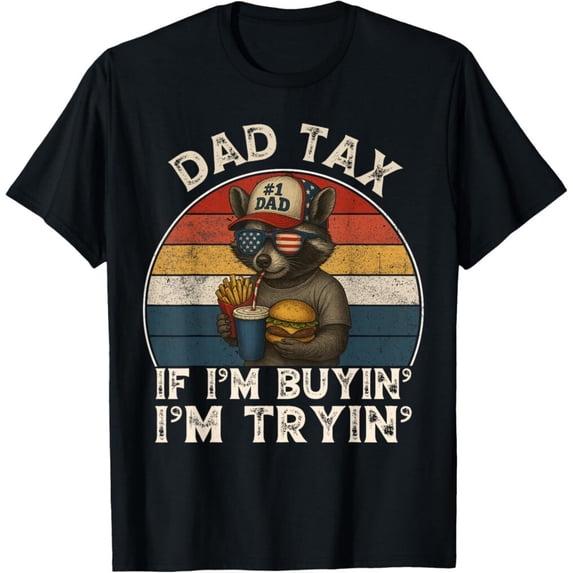 Dad Tax T-Shirt Men’s T-Shirt Funny Father Joke Graphic Shirt Perfect ...