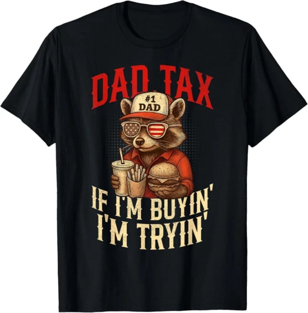Dad Tax T-Shirt Men’s T-Shirt Funny Father Joke Graphic Shirt Perfect ...