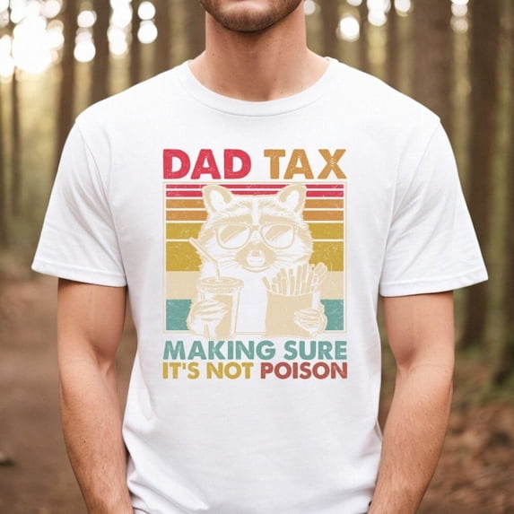 Dad Tax T-Shirt Men’s T-Shirt Humorous Dad Saying Graphic Tee For ...