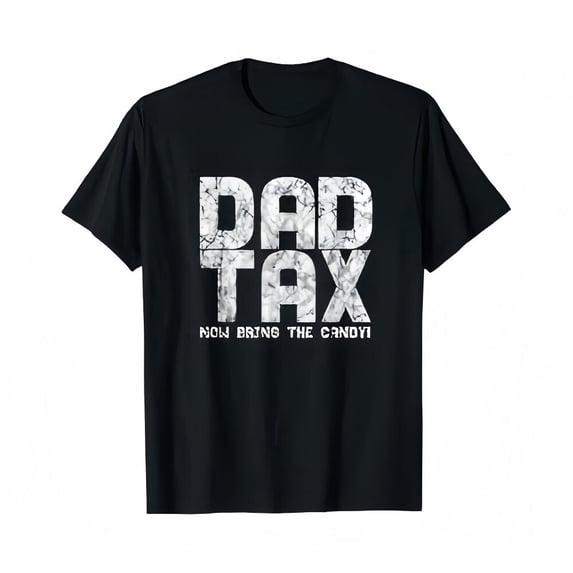 Dad Tax T-Shirt Men’s T-Shirt Novelty Funny Dad Graphic Shirt For Home ...