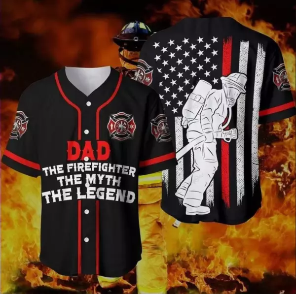 Dad The Firefighter The Myth The Legend 3D Baseball Jersey Shirt ...