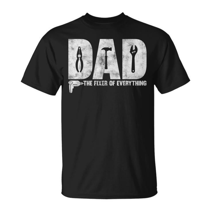 Dad The Fixer Of Everything Father's Day Dads Saying T-Shirt - Funny ...