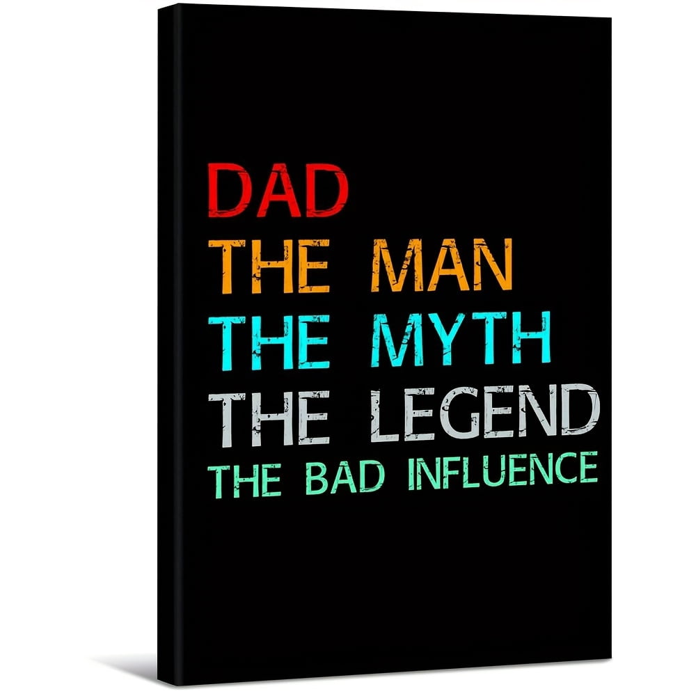 Dad The Man The Myth The Legend The Bad Influence Large Wooden Framed ...