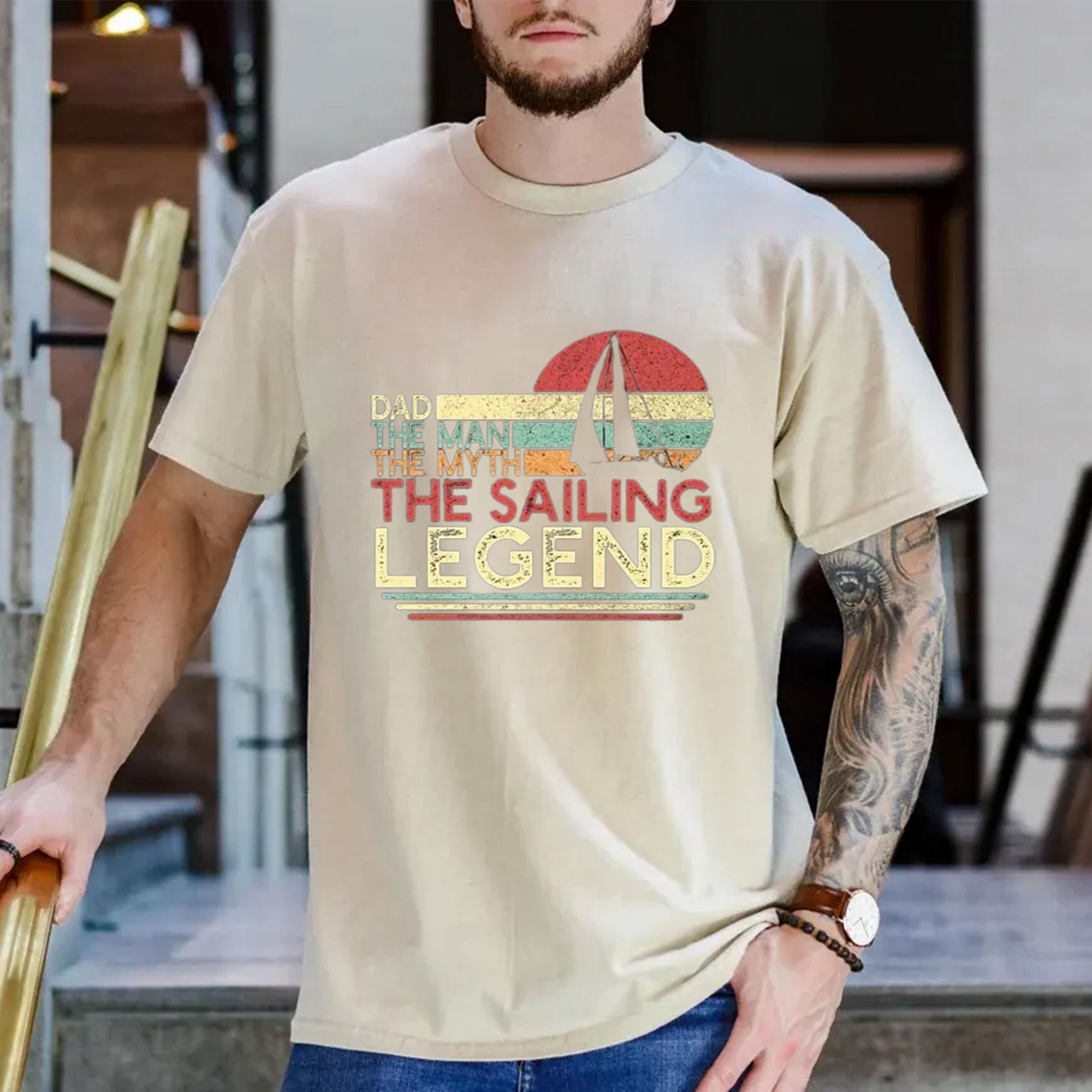 Dad The Man The Myth The Sailing Legend Shirt Men, Vintage Sailor Dad T ...
