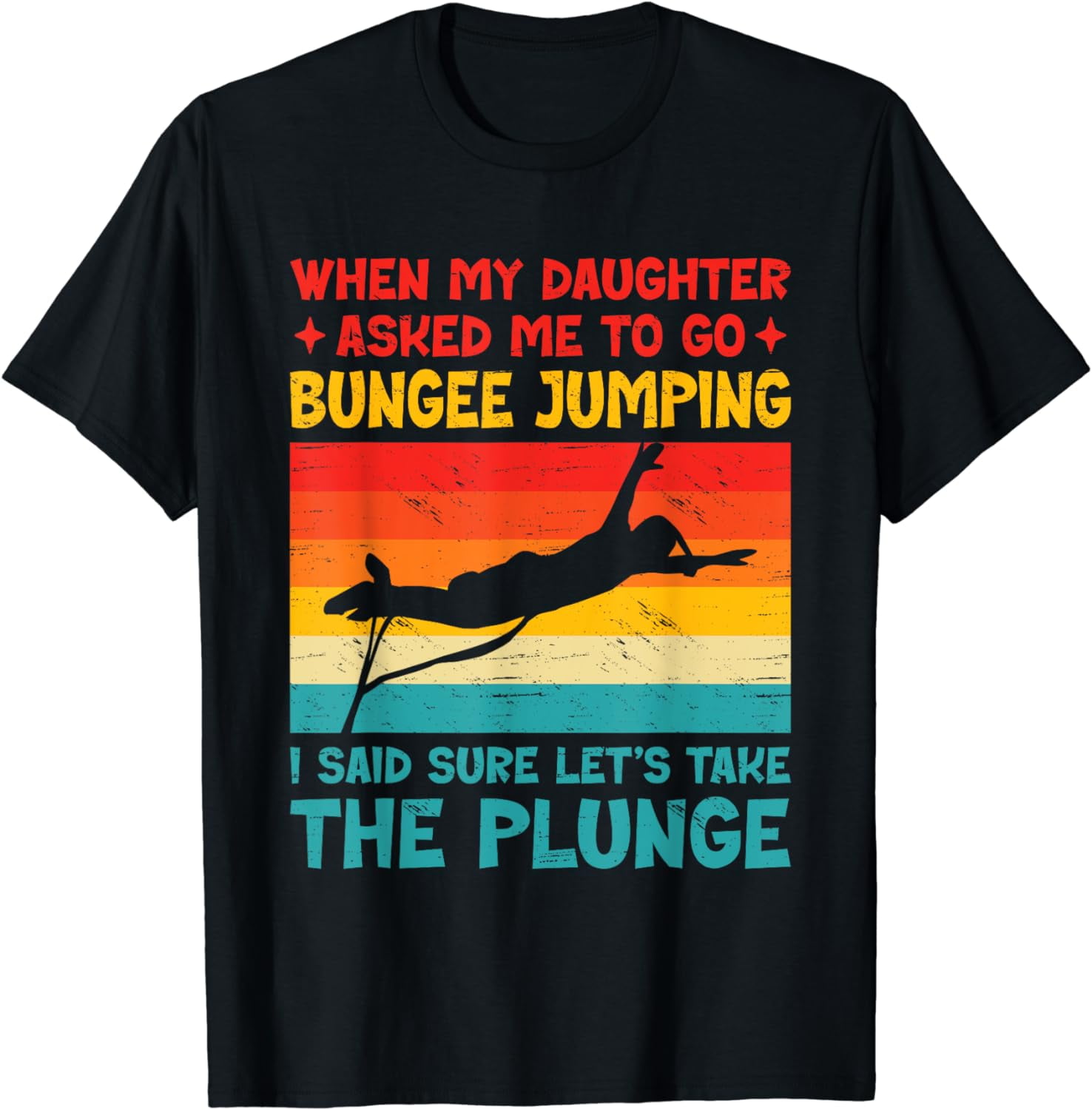 Dad and Daughter Bungee Jumping Cool Bungee Jumping T-Shirt - Walmart.com