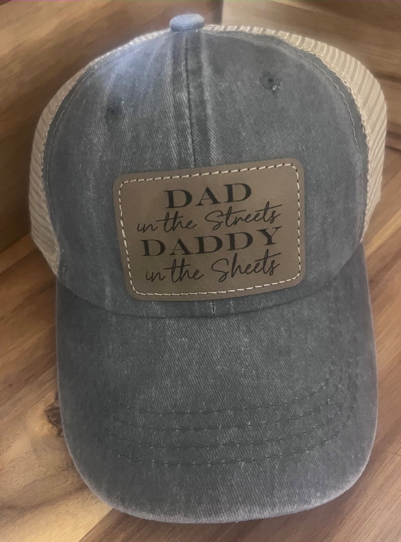 Dad in the Streets, Daddy in the Sheets | Leather Patch Hat | Gift for ...