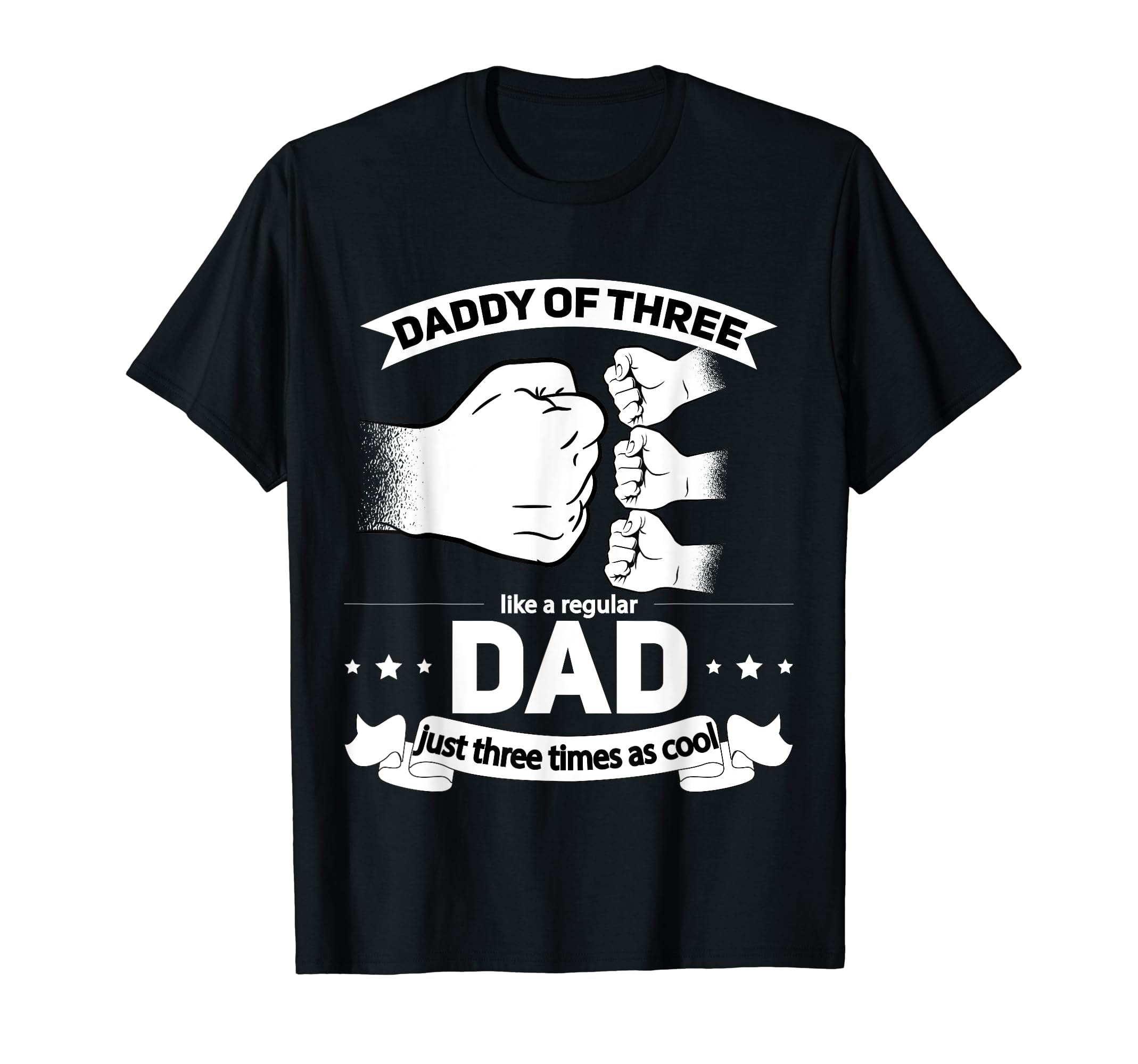 Dad of 3 - Cool Daddy of three Fathers Day Dad of Three T-Shirt ...