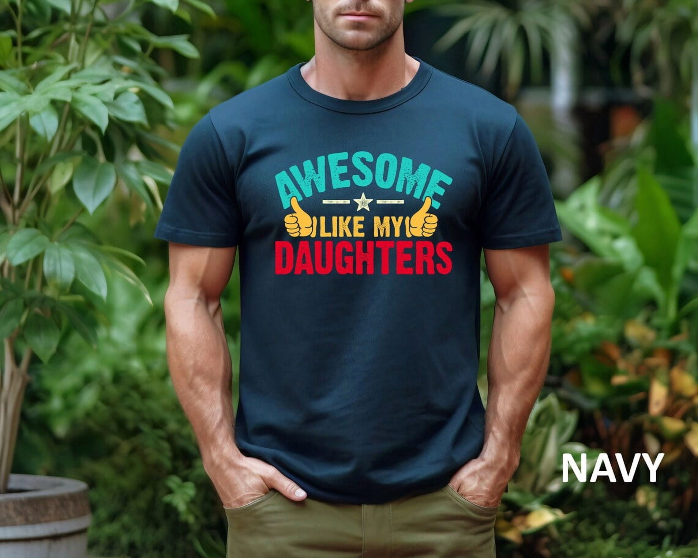 Dad of Daughters Shirt Father's Day Tee T-Shirt - Walmart.com