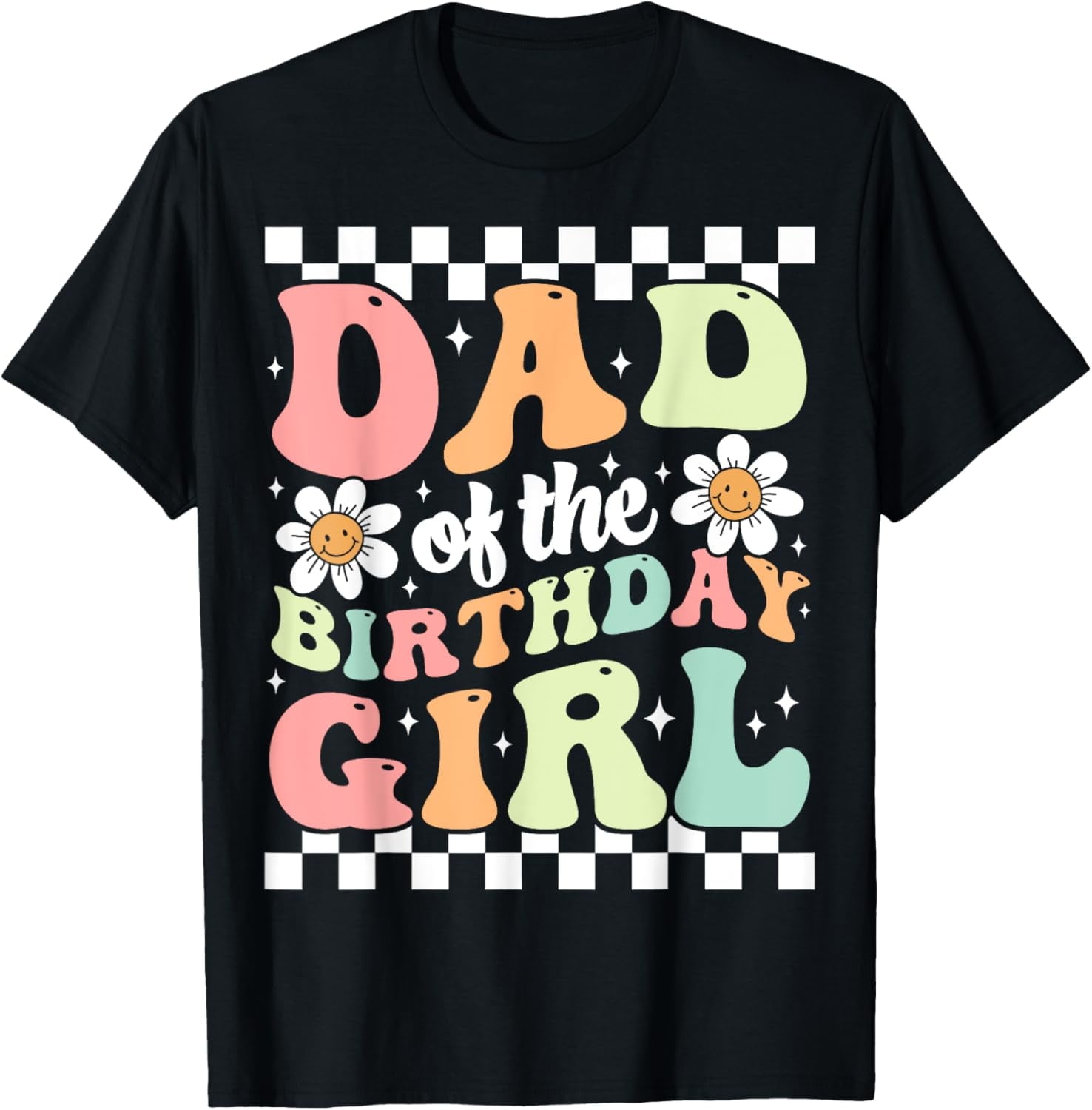 Dad of The Birthday Girl Retro Family Groovy Birthday Party T-Shirt - Walmart.com