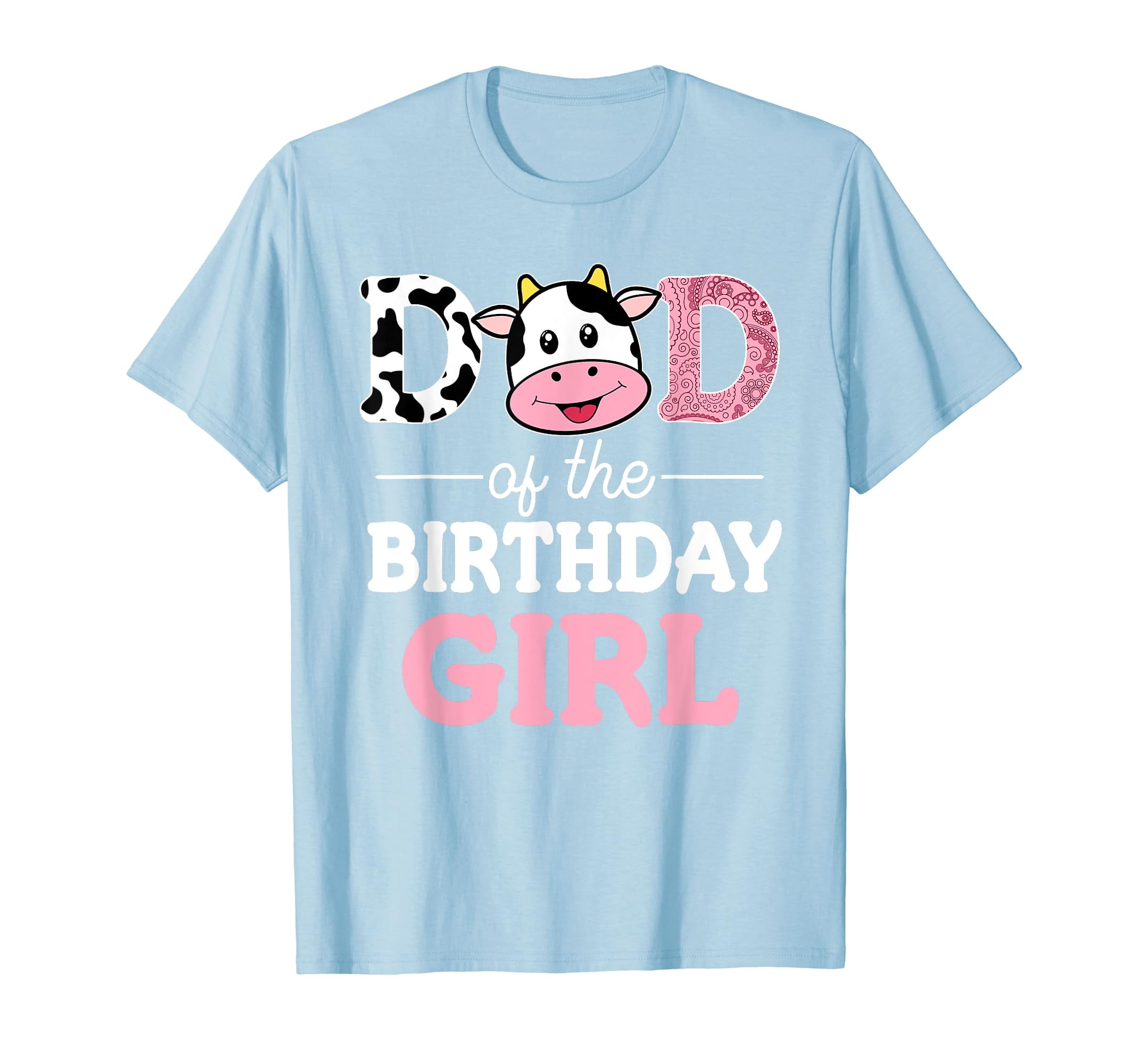 Dad of The Birthday Girl Shirt Farm Cow Daddy Papa 1st T-Shirt Funny ...