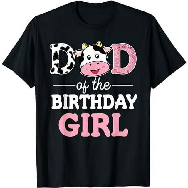 Dad of The Birthday Girl Shirt Farm Cow Daddy Papa 1st T-Shirt ...