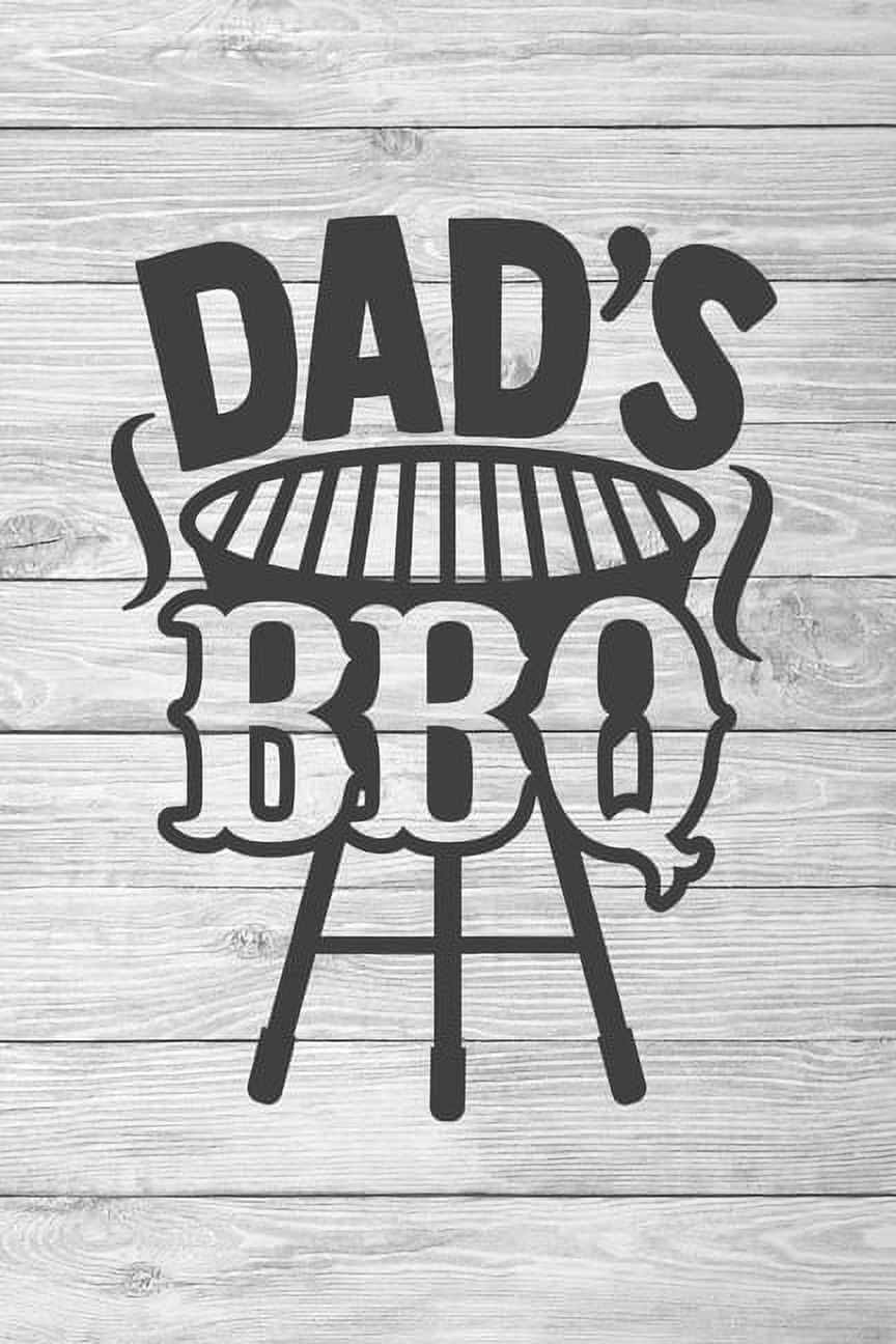 Dad's Barbecue: Secret Recipes for Every Grill, Dad's Barbecue Hits to ...