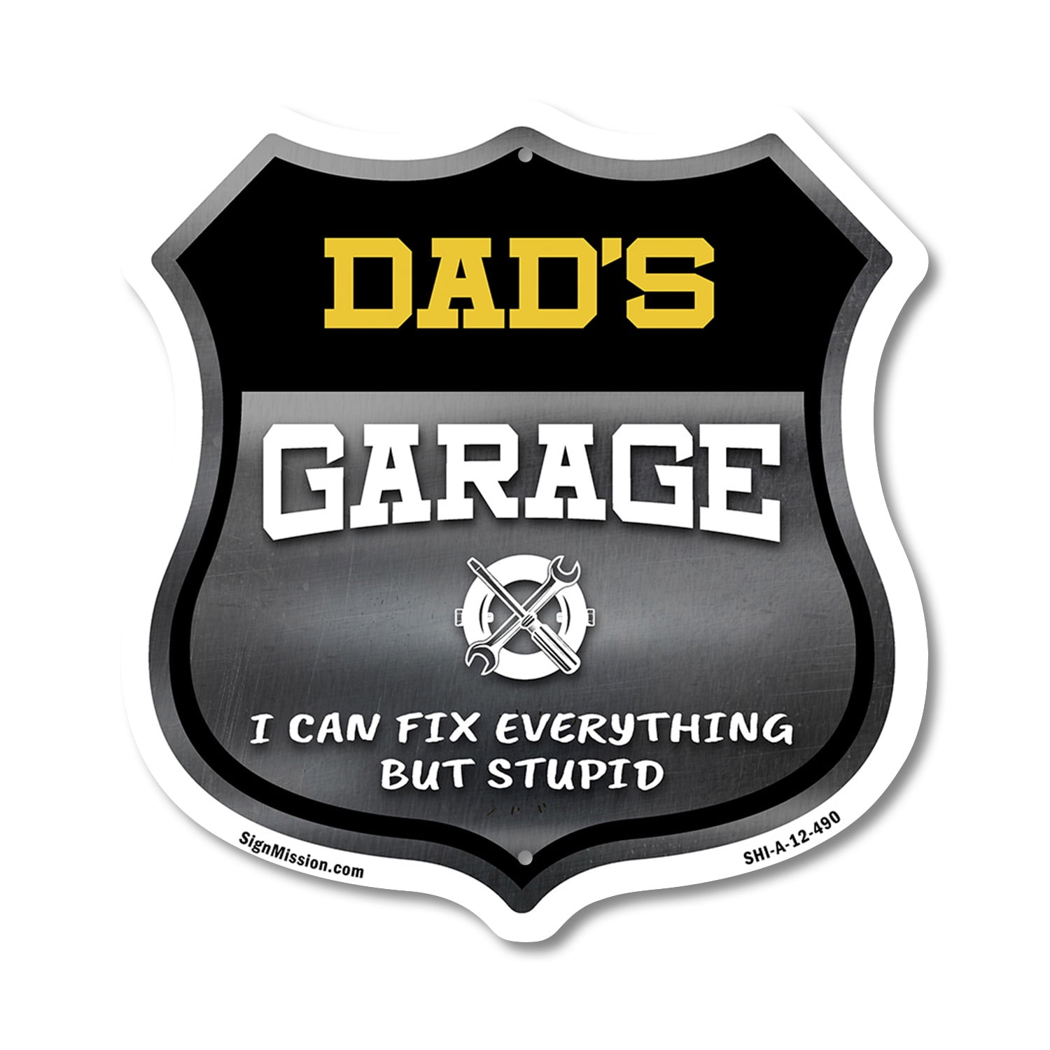 Dad's Garage I Can Fix Everything But Stupid 12 inch X 12 inch Shield ...