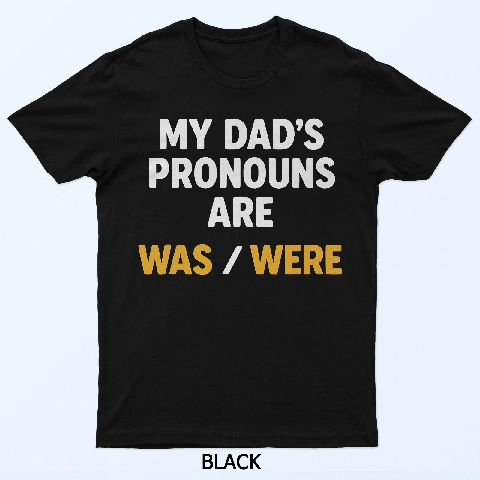 Dad’s Pronouns Are Was Were Funny Vintage Father’s Day Unisex T-Shirt ...