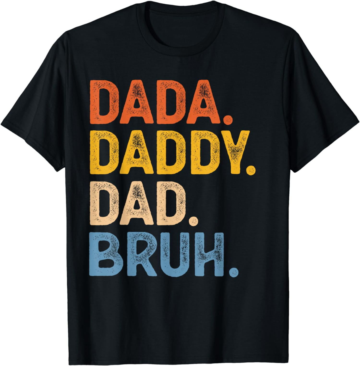Dada Daddy Dad Bruh Funny Father’s Day Father T-Shirt - Walmart.com