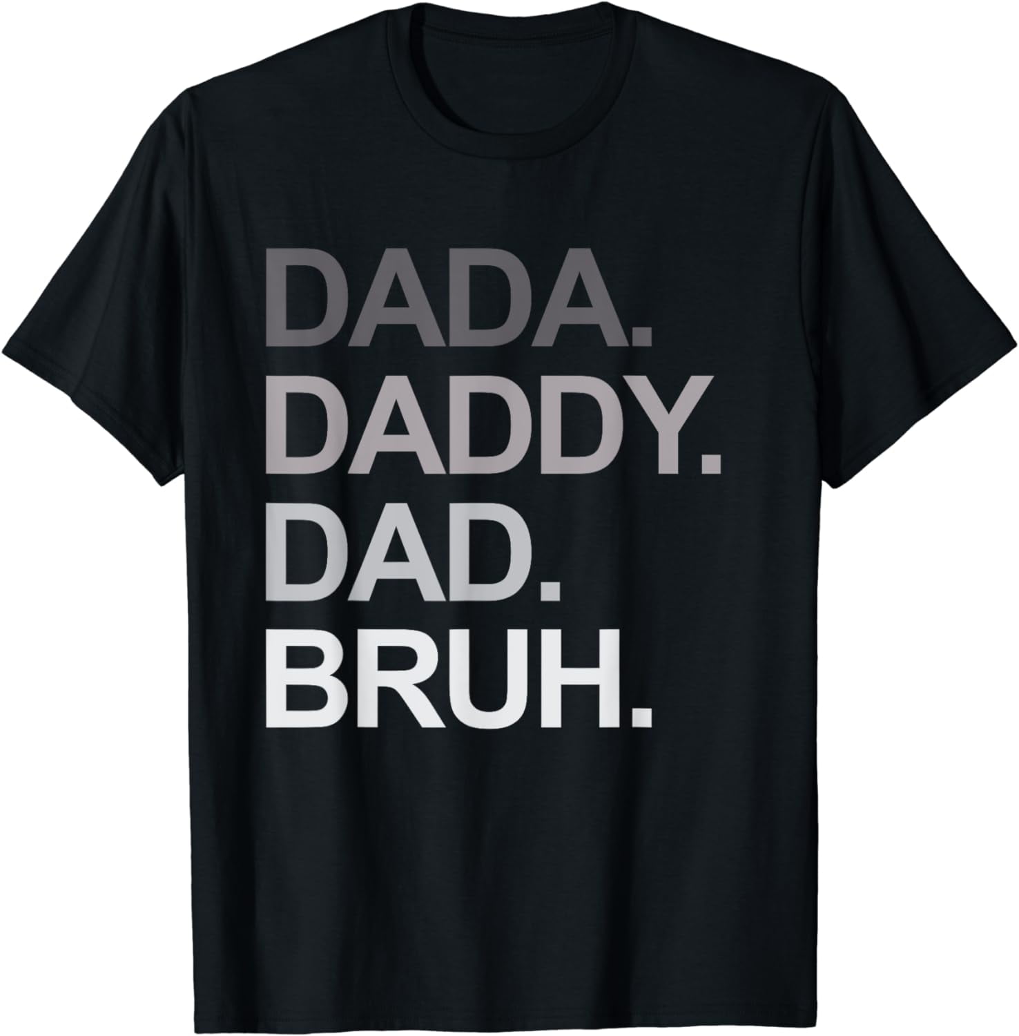 Dada Daddy Dad Bruh Funny Husband Dad Father's Day Mens T-Shirt ...