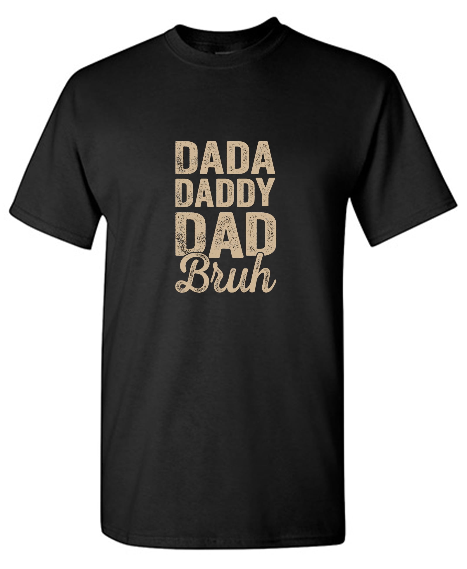 Dada Daddy Dad Bu*h Sarcastic Humor Graphic Tees Gift For Mens Novelty ...