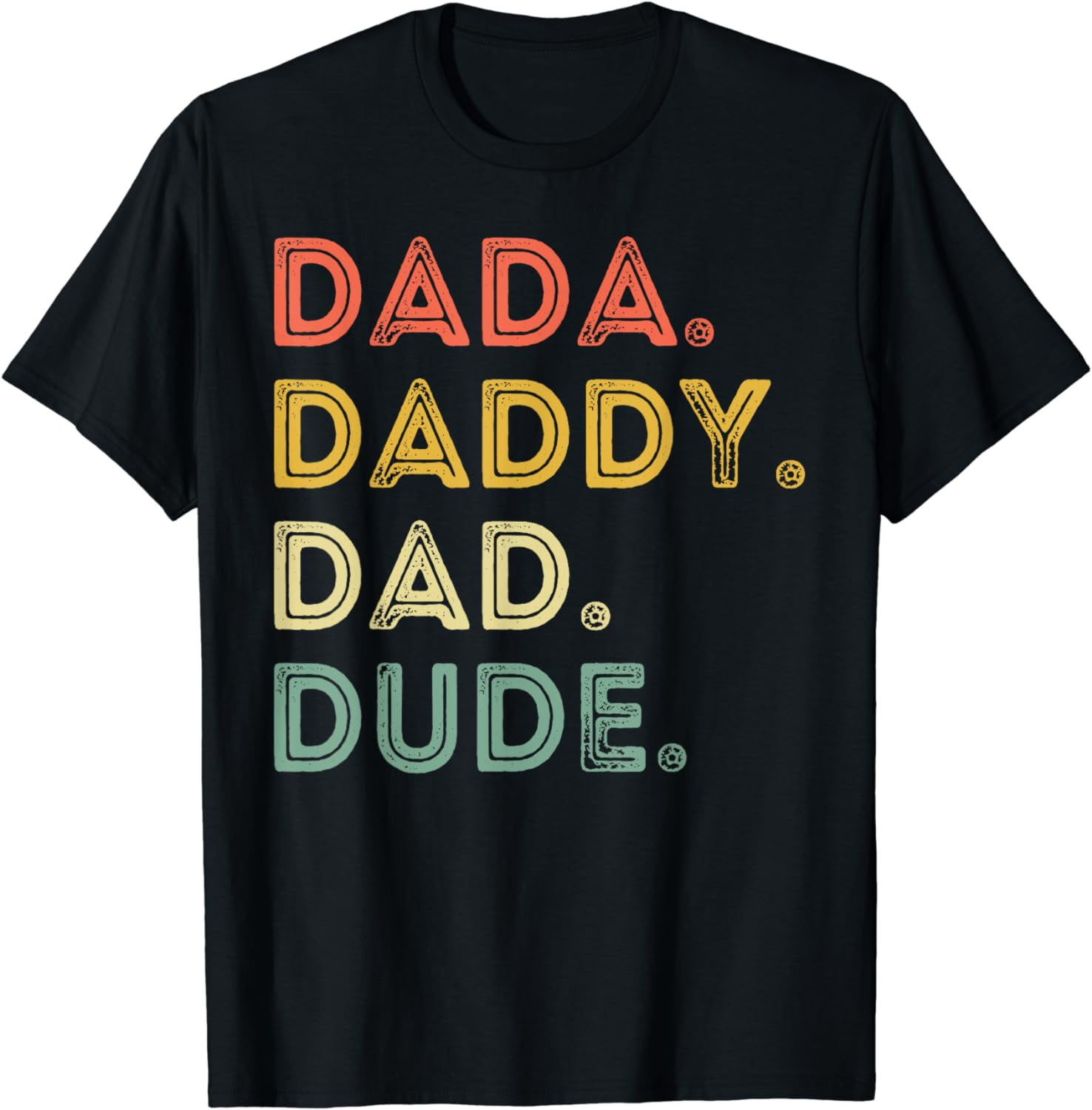Dada Daddy Dad Dude | Father's Day | Evolution of Fatherhood T-Shirt ...