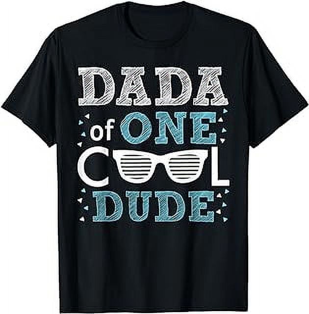 Dada of One Cool Dude - Funny Birthday Boy Cool T-Shirt - Walmart.com