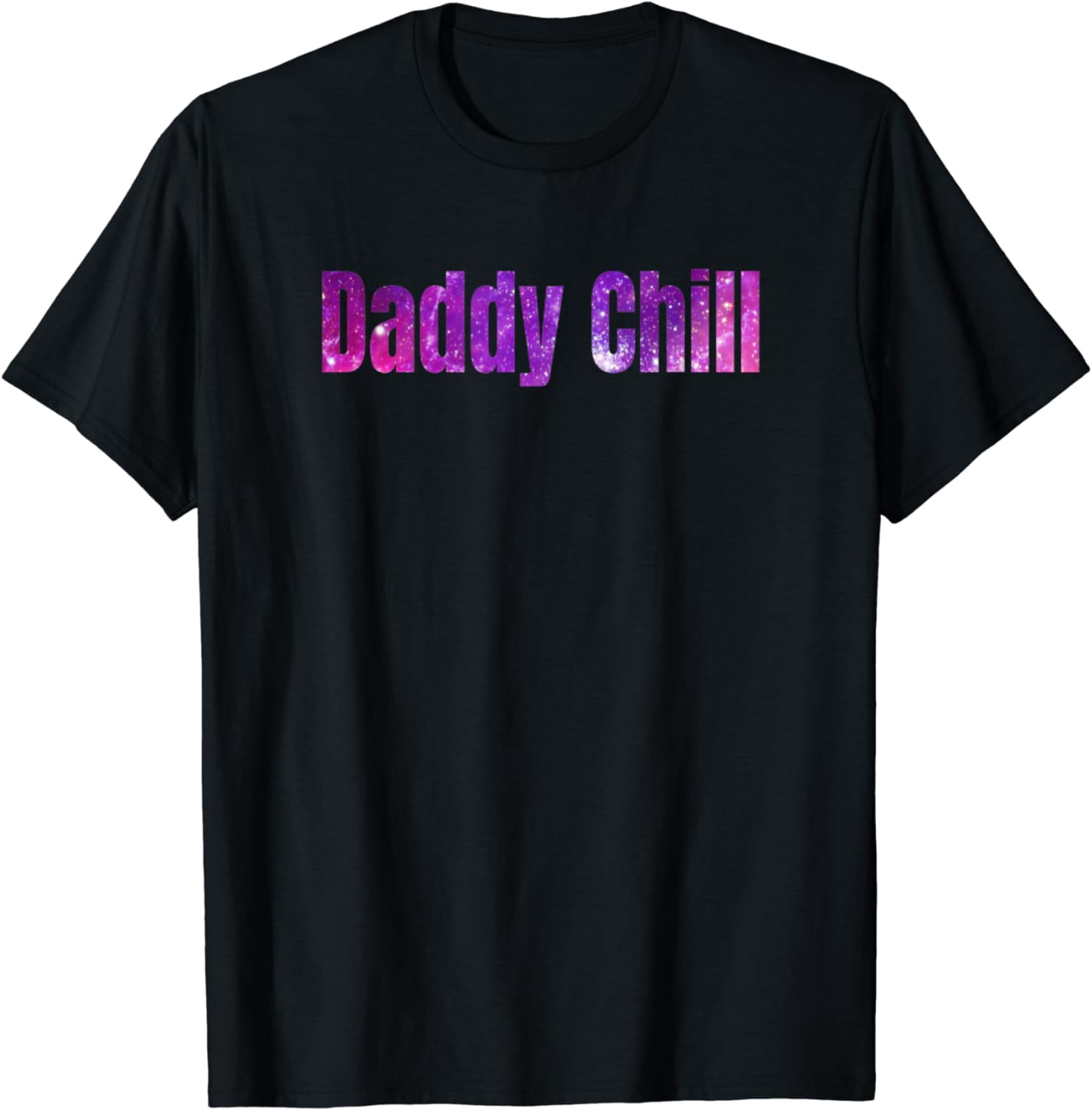 Daddy Chill - Funny Daddy Chill Meme Saying / Slang T-Shirt - Walmart.com