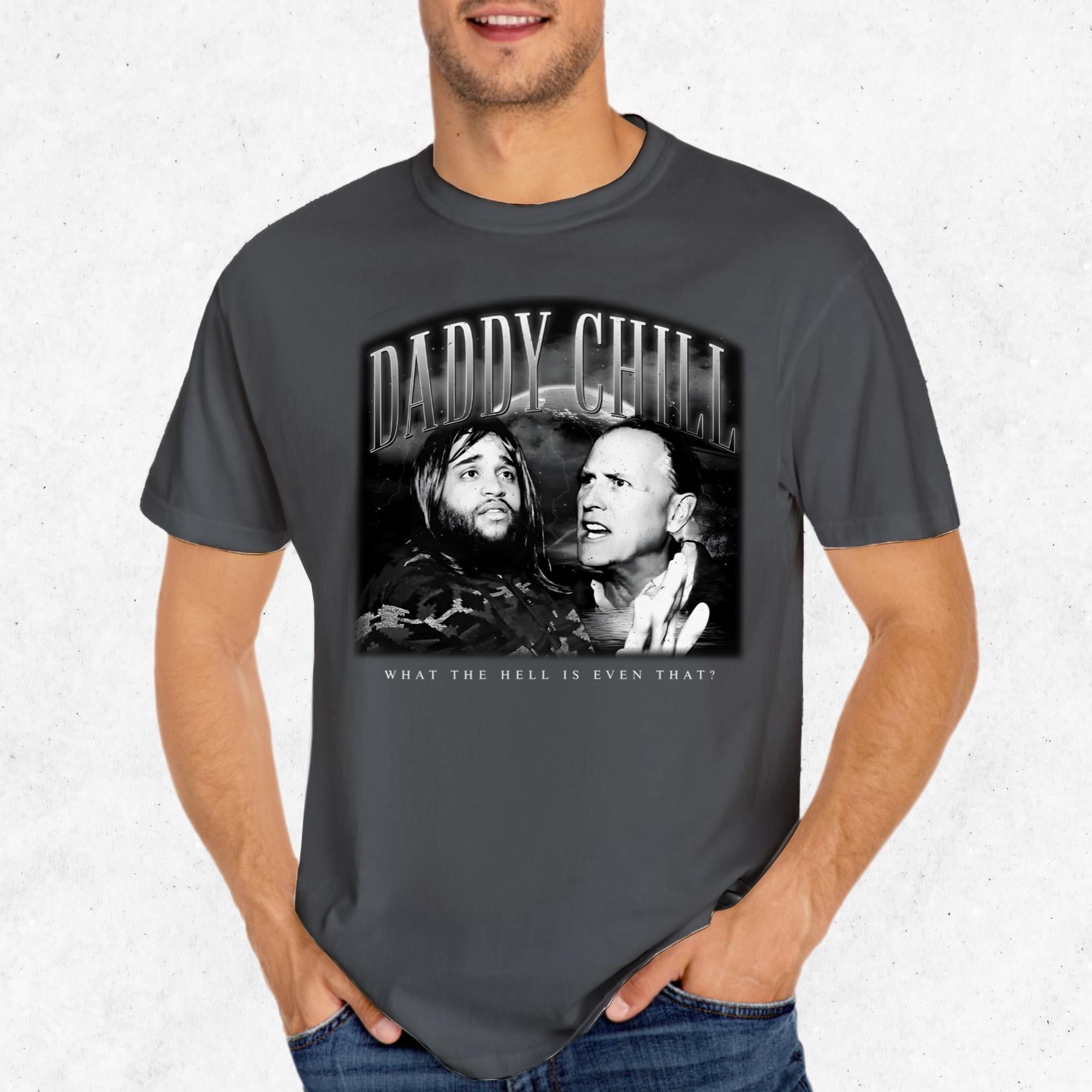 Daddy Chill Meme Graphic T-Shirt - Funny Viral Moment Unisex All Size ...