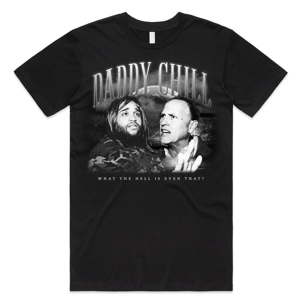 Daddy Chill T-Shirt Tee Top Funny Viral Meme Classic Gift Homage Retro ...