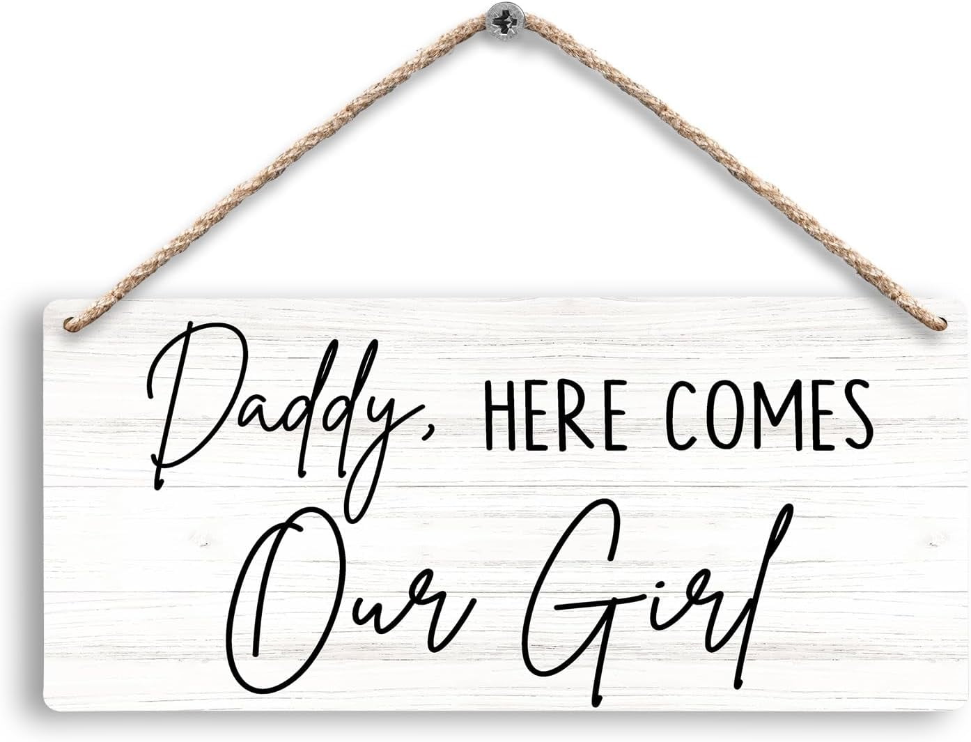 Daddy Here Comes Our Girl Wedding Hanging Wooden Signs 12X6, Ring ...