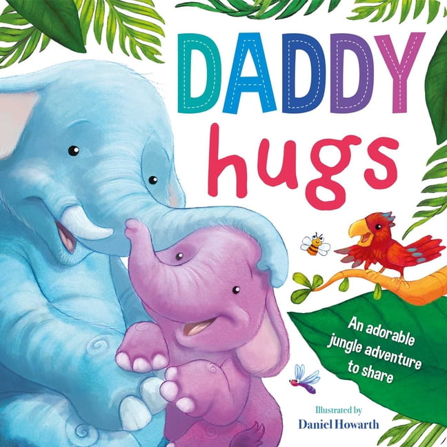 Daddy Hugs: An Adorable Jungle Adventure to Share, Book 1 (Board book) - Walmart.com