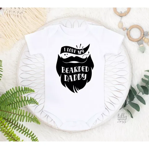 Daddy , I Love My Bearded Daddy Baby Bodysuit, Funny Dad Bodysuit ...