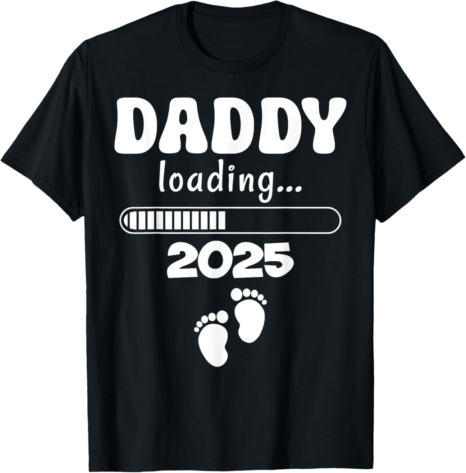 Daddy Loading 2025 Funny For Men, Dad, Husband, Father's Day - Walmart.com