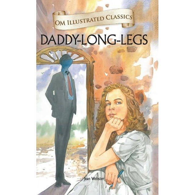 Daddy Long Legs : Om Illustrated Classics (Hardcover) - Walmart.com