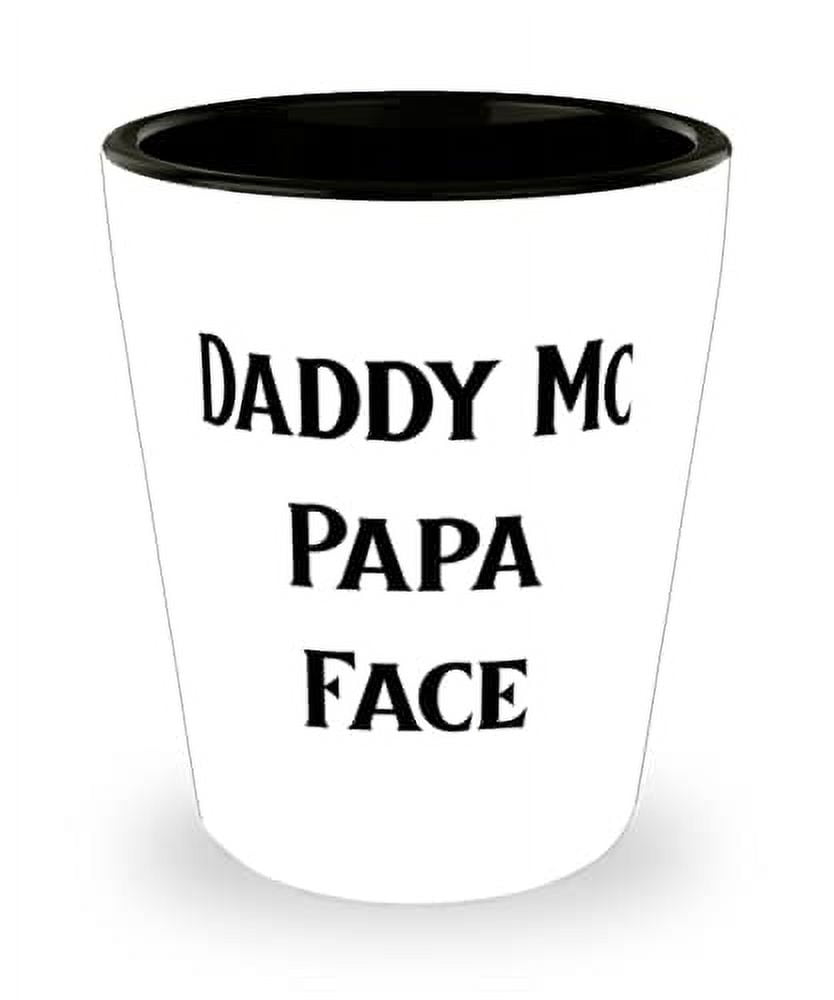 Daddy Mc Papa Face Papa Shot Glass, Nice Papa, Ceramic Cup For Dad ...